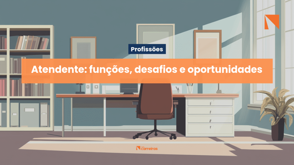 Atendente: funções, desafios e oportunidades