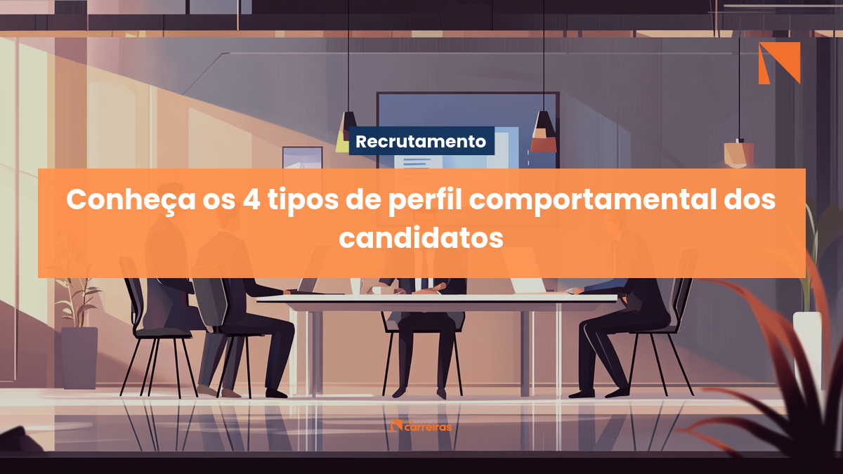 Conheça os 4 tipos de perfil comportamental dos candidatos