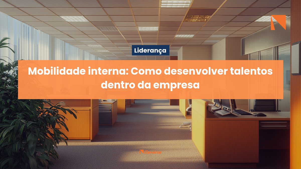 Mobilidade interna: Como desenvolver talentos dentro da empresa