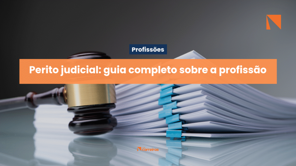 Perito judicial: guia completo sobre a profissão